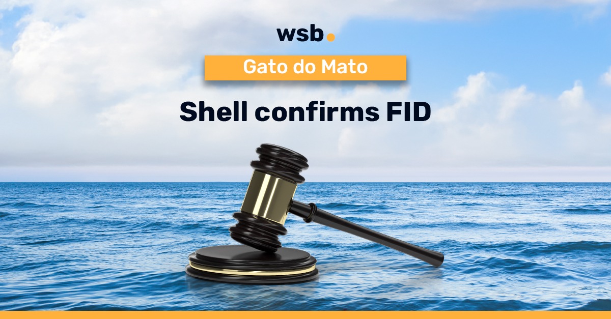 Gato do Mato: Shell confirms FID - WSB Advisors